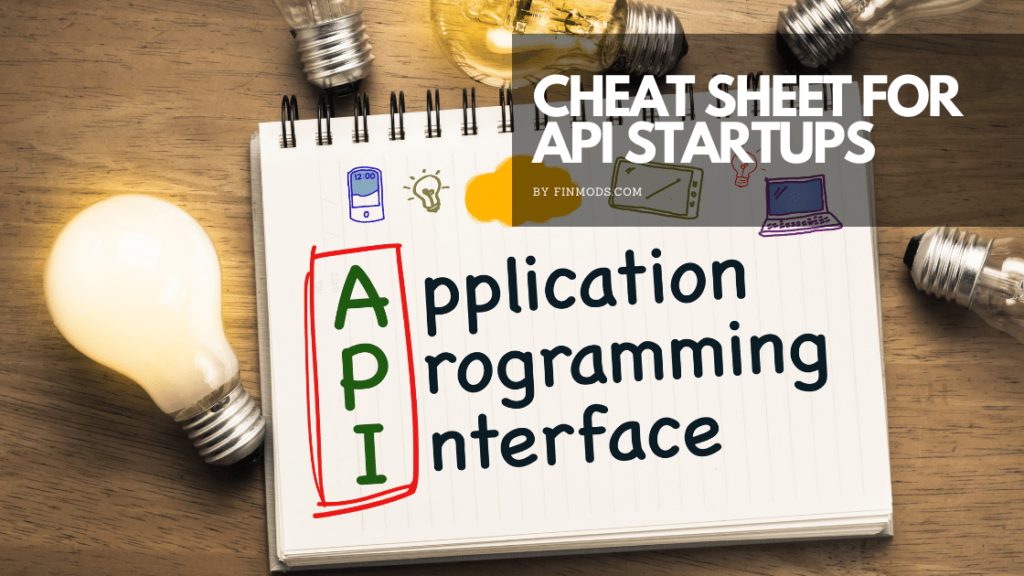 Cheat Sheet for API Startups - Finmods Cheat Sheet for API Startups - Finmods